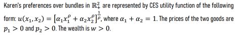 Solved 1 Solve Karens Utility Maximization Problem By