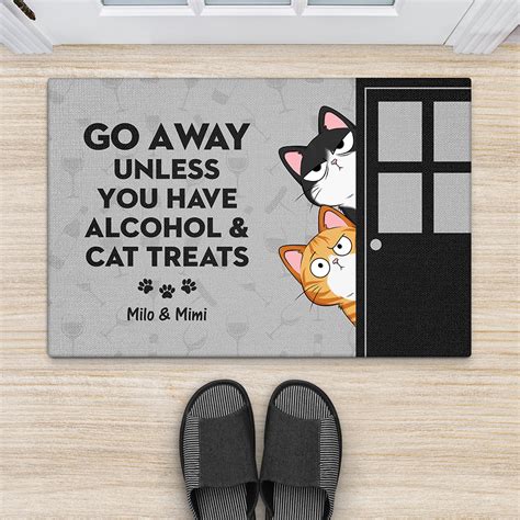 Custom Go Away Unless You Have Alcohol And Cat Treats Doormat Custom