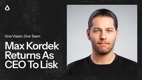 Max Kordek Returns As Ceo A Decisive Move To Go All In On Lisk Lisk