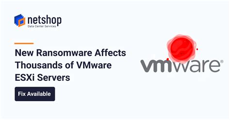 New Ransomware Targets Vmware Esxi Servers As Of 3rd Feb 2023 Fix Available · Netshop Isp