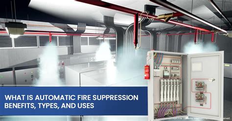 What Is Automatic Fire Suppression Benefits Types And Uses