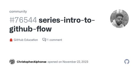 Series Intro To Github Flow · Community · Discussion 76544 · Github