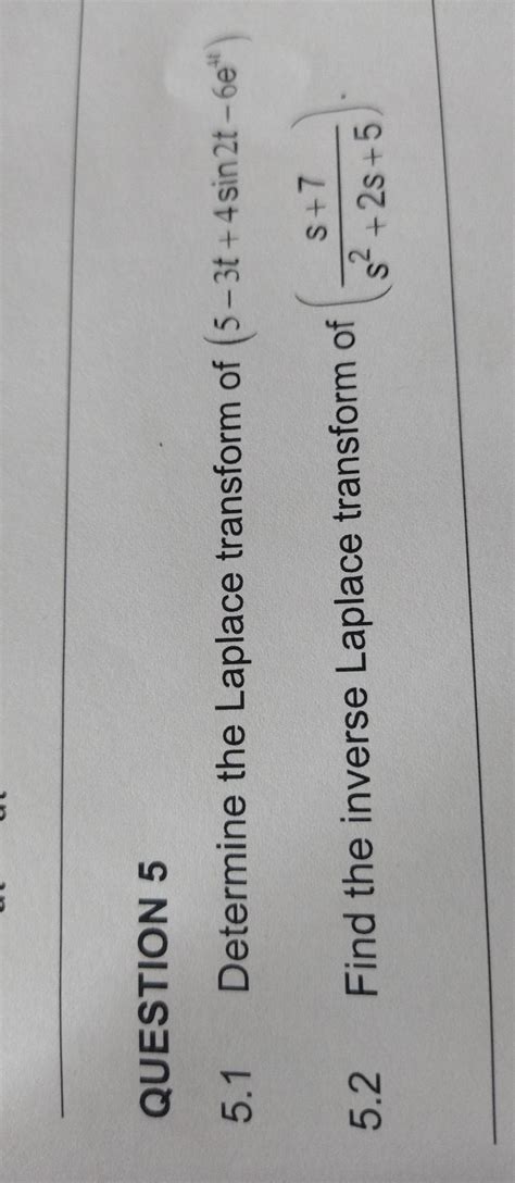 solved question 5 5 1 determine the laplace transform of