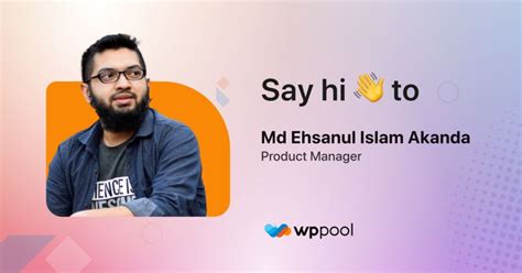 Wppool On Linkedin Welcoming Ehsanul Islam Our New Product Manager Here At Wppool We