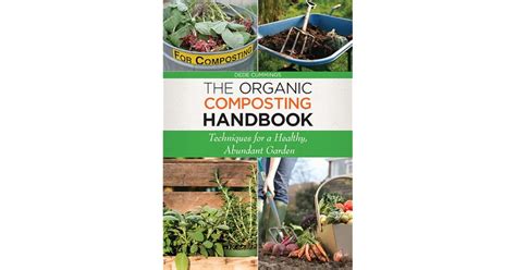 The Organic Composting Handbook Techniques For A Healthy Abundant