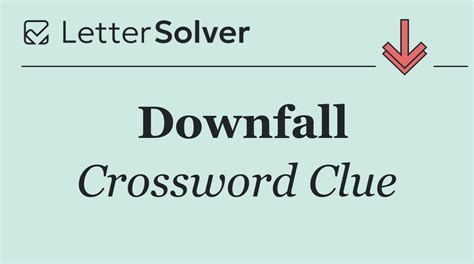 Downfall Crossword Clue Answers