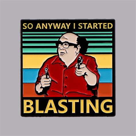 So Anyway I Started Blasting The Ultimate Danny Devito Enamel Pin For