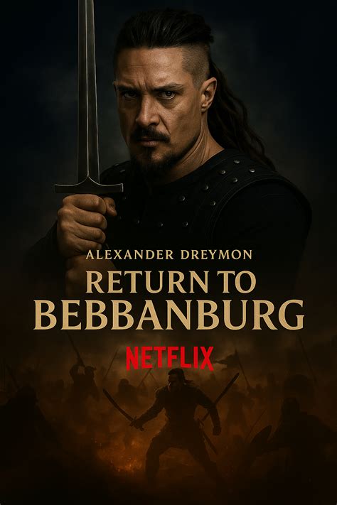 From Warrior To Legend Netflix Reveals Trailer For Uhtreds Long