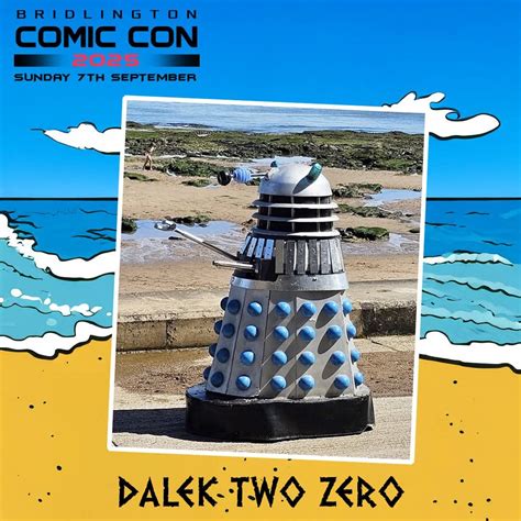 Dalek Earth Force Bridlington Comic Con 2025 Is A Week Tomorrow