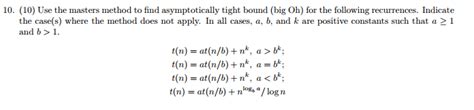 Solved Use The Masters Method To Find Asymptotically Tight