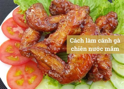 3 Cách Làm Cánh Gà Chiên Nước Mắm Giòn Thơm Ngon Khó Cưỡng Tiki
