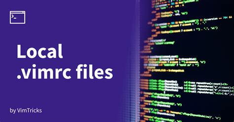 Local Vimrc Files Vimtricks