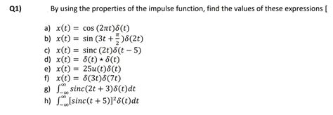 Solved By Using The Properties Of The Impulse Function Find