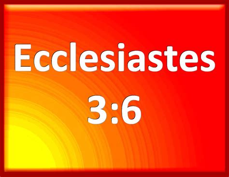 Ecclesiastes 3 6 A Time To Get And A Time To Lose A Time To Keep And