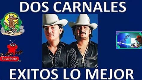 Los Dos Carnales Seleccion De Sus Mejores Exitos Exclusivos Para Ti