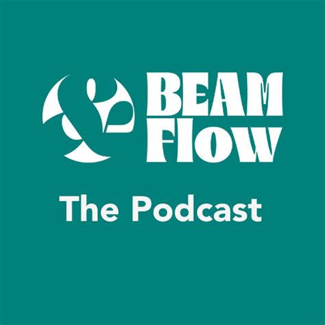 The Beamandflow Podcast Podcast Apple Podcasts