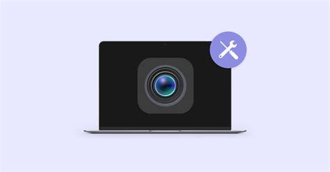 MacBook Camera Is Not Working What To Do Updated