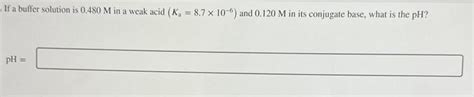 solved if a buffer solution is 0 480m in a weak acid