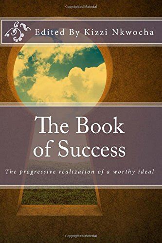 The Book Of Success The Progressive Realization Of A Worthy Ideal