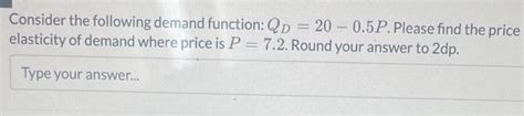 Solved Consider The Following Demand Function Qd20−05p