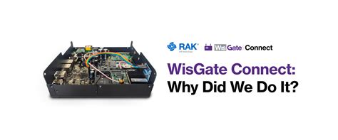 WisGate Connect Why Did We Do It Modular IoT Platform
