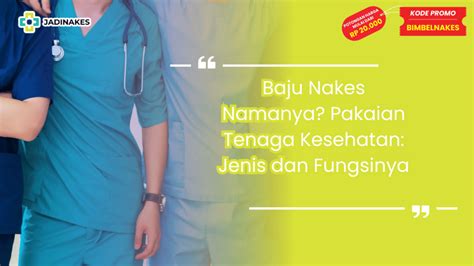Baju Nakes Namanya Pakaian Tenaga Kesehatan Jenis Dan