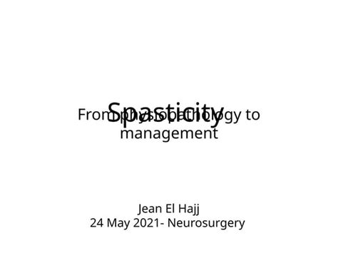 Spasticity From Clinical Neurology To Management Pptx Physical