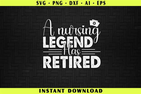 A Nursing Legend Has Retired Retirement Graphic By Graphics Bd