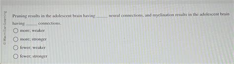 Solved Pruning Results In The Adolescent Brain Having
