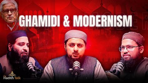 Ghamidi And Modernism غامدی اور جدیدیت The Hadith Talk Series Ep06 Youtube
