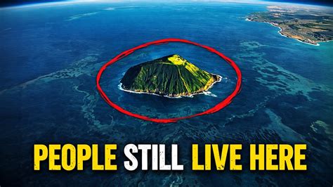 The Most Isolated Islands On Earth Where People Still Live Youtube