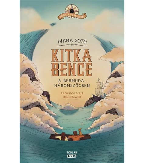 Kitka Bence A Bermuda Háromszögben Kalandos Történelmi Scolar Kiadó