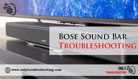 Bose Sound Bar Troubleshooting: Quick Fixes for Common Issues