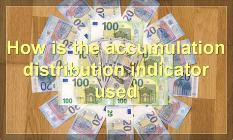Accumulation Distribution Indicator The Basics
