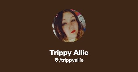 Trippy Allie Twitter Instagram Tiktok Linktree