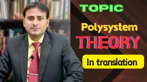 Polysystem Theory In Translation Studies By Even Zohar Youtube