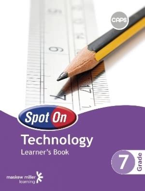 Spot On Technology Gr 7 Learners Book Caps 1st 2011 Edition By