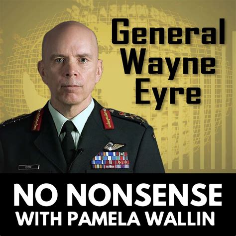 A Lifetime In The Canadian Armed Forces With General Wayne Eyre Pamela Wallin