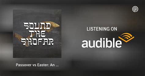 Passover Vs Easter An Epic Biblical Comparison And Contrast Sound The Shofar The Quest For