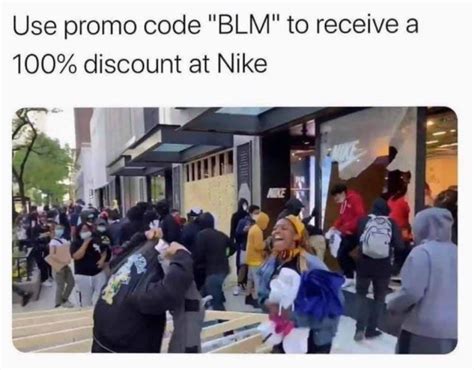 Photo Use Promo Code Blm To Receive A 100 Discount At Nike Meme