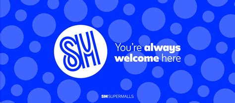 At Sm Youre Always Welcome Here Sm Supermalls
