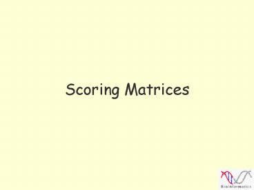 Scoring Matrices Presentation Free To View