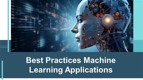 Best Practices Machine Learning Applications Powerpoint Presentation And Google Slides ICP PPT
