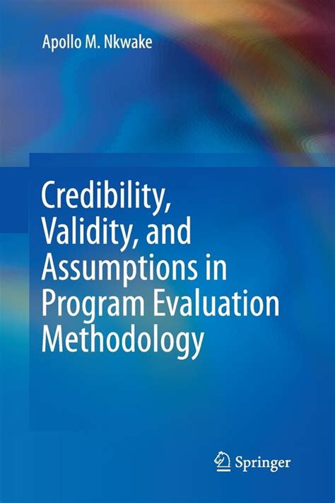 Credibility Validity And Assumptions In Program Evaluation
