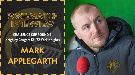 Post Match Interview Mark Applegarth Keighley Cougars A Betfred Challenge Cup 2nd Round