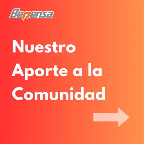 🌟 En Bepensa Estamos Profundamente Comprometidos Con Las Comunidades En Las Que Operamos Bepensa