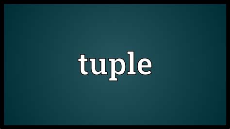 What Is A Tuple In A Database The Ultimate Guide Rapidsolveblog