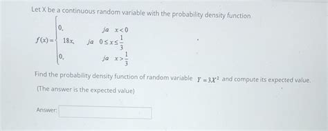 Solved Let X Be A Continuous Random Variable With The
