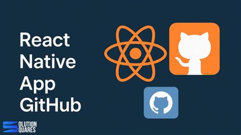 Building React Native Apps With Github Solution Squares