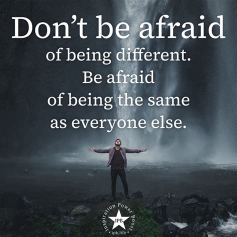 Dont Be Afraid Of Being Different ★ Inspiration Power Boost